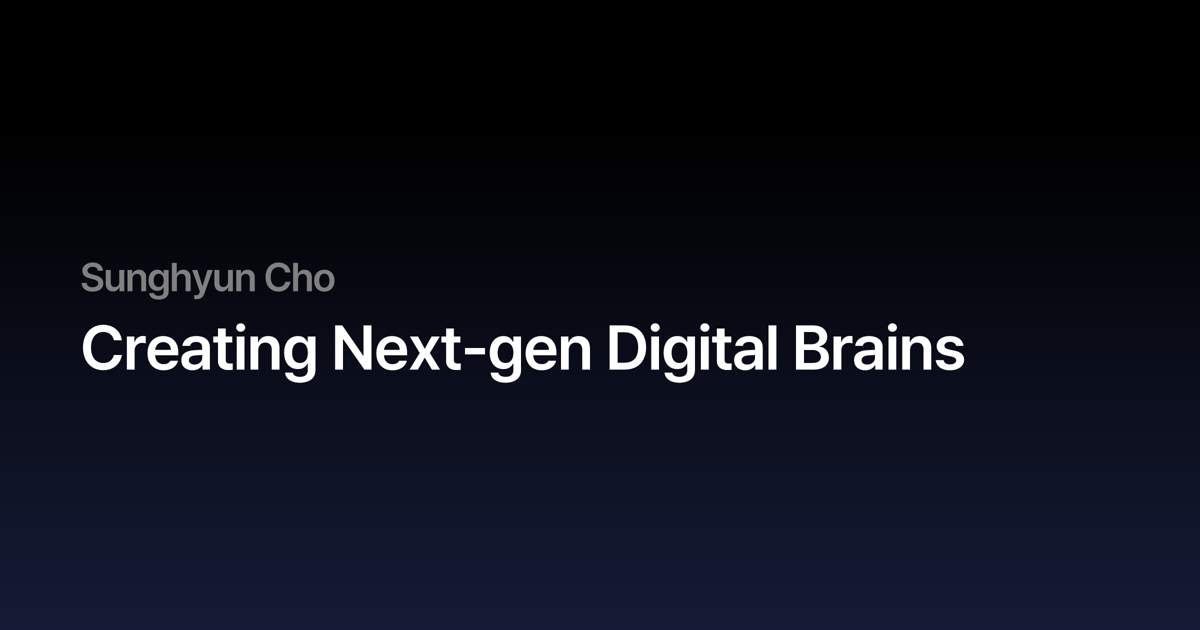 Creating Next-gen Digital Brains @ cho.sh