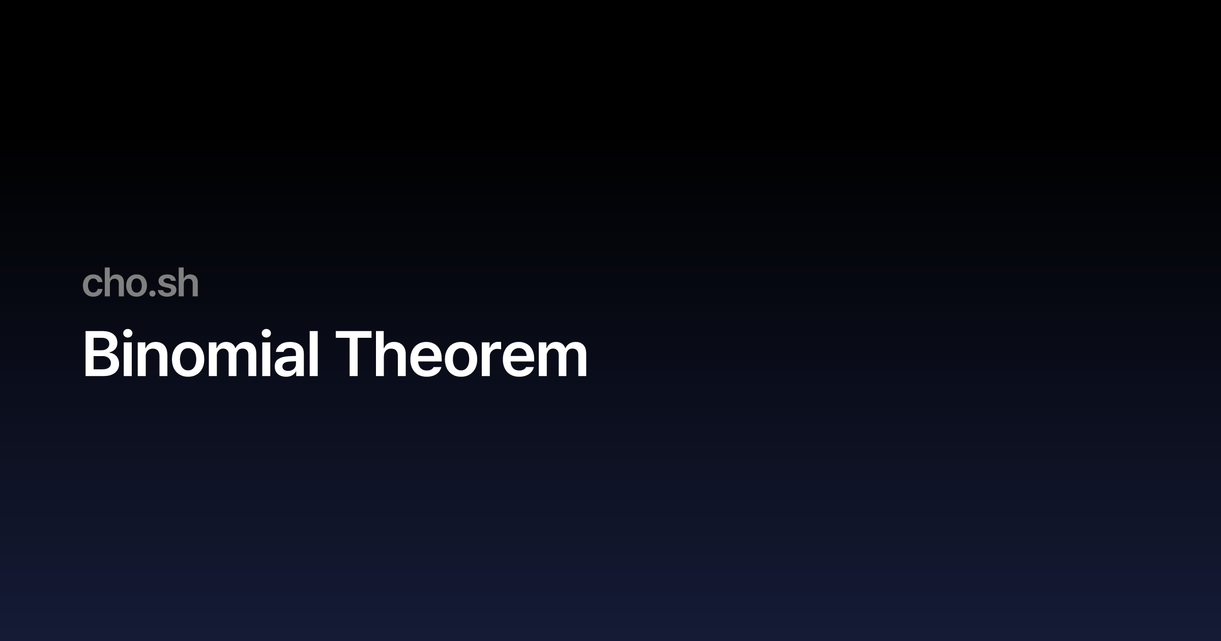 Binomial Theorem @ cho.sh