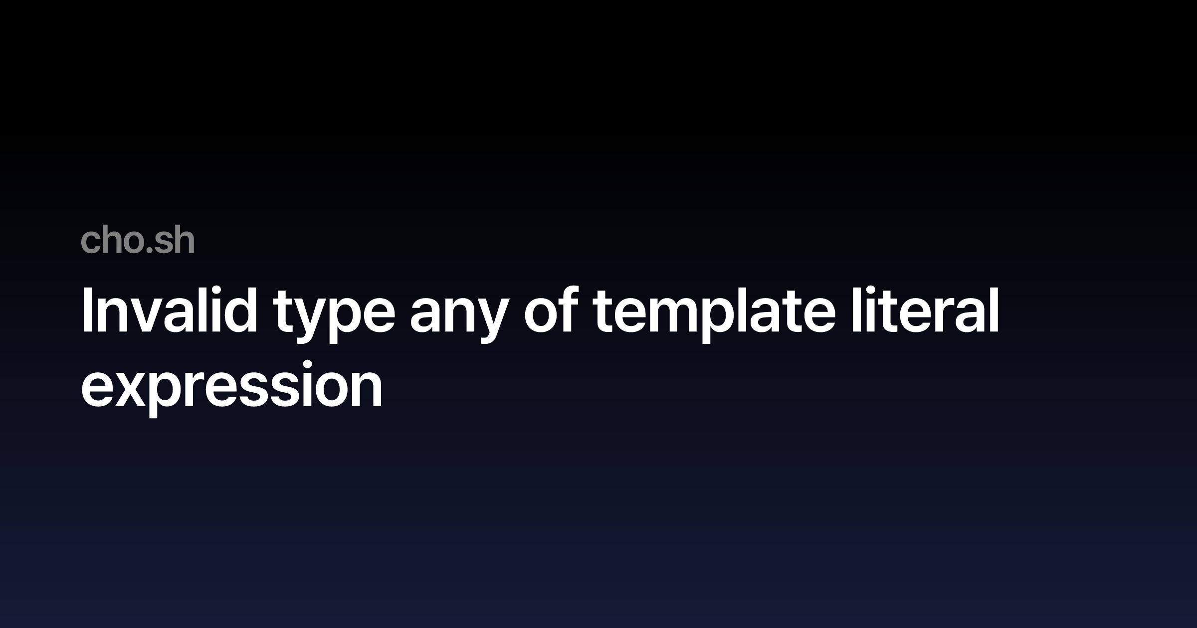 Invalid type any of template literal expression @ cho.sh