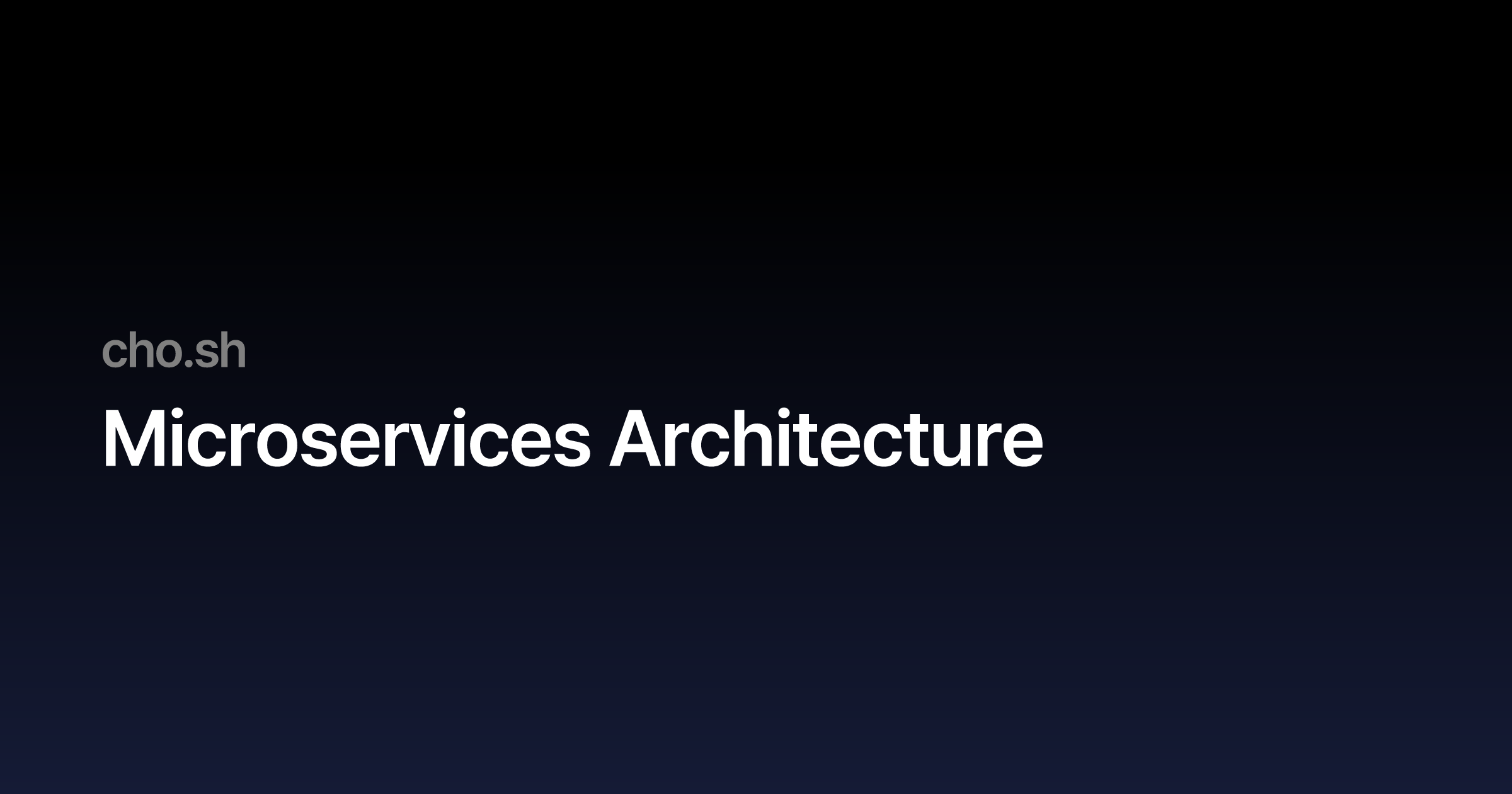 Microservices Architecture @ cho.sh